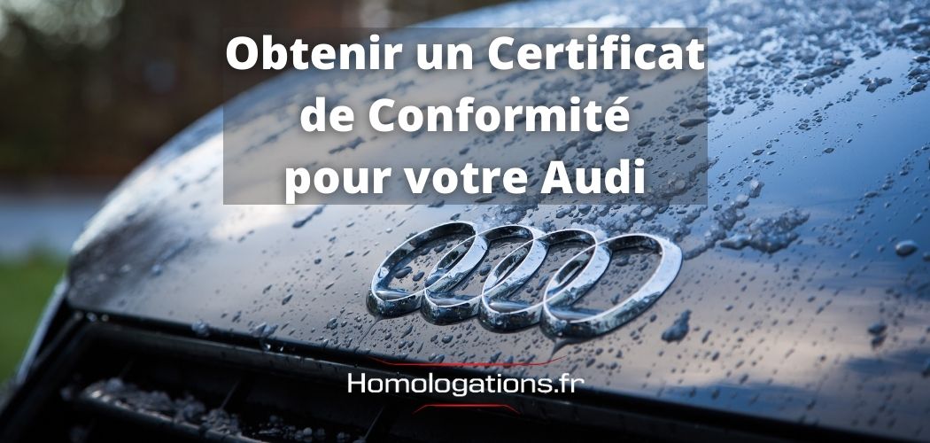 Comment Obtenir un Certificat de Conformité pour une Audi